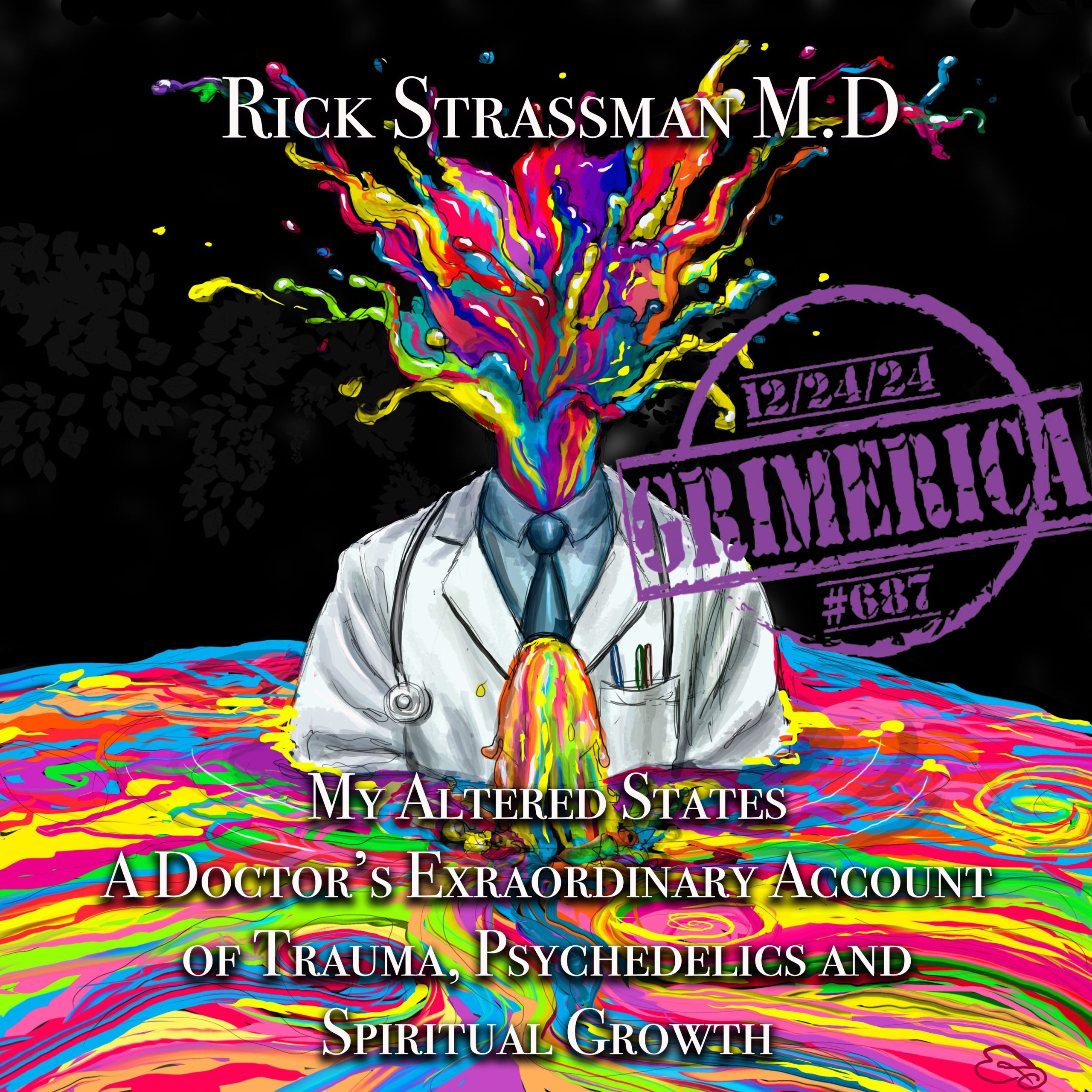 #687 – Rick Strassman – My Altered States, and the State of ... #687 – Rick Strassman – My Altered States, and the State of ...